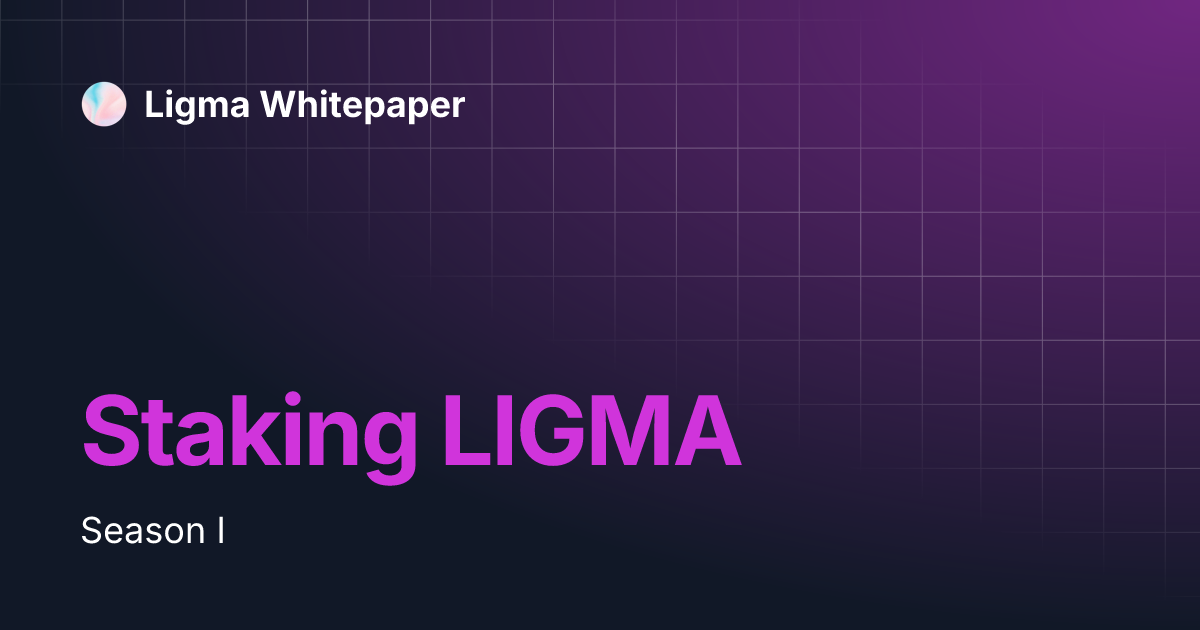 Staking LIGMA | Ligma Whitepaper